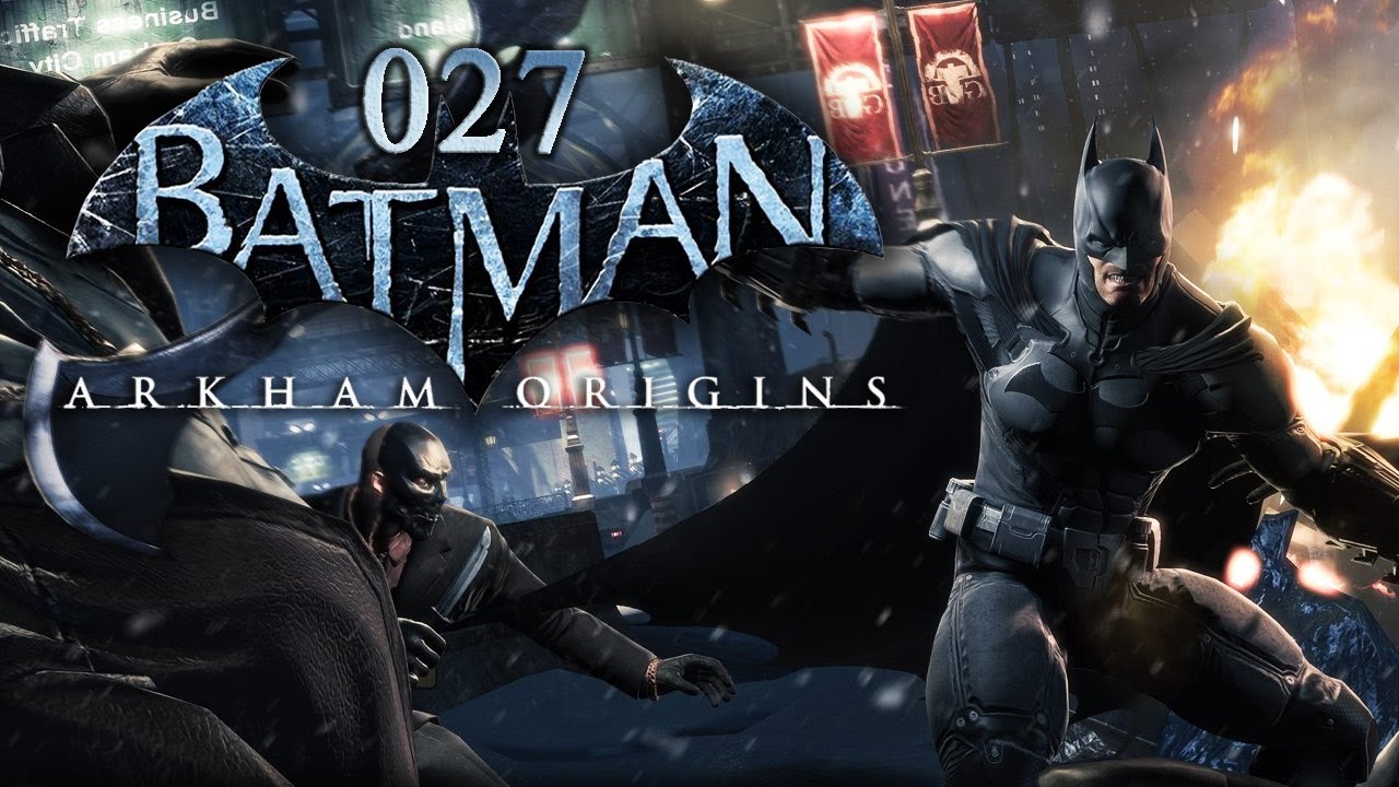 BATMAN: ARKHAM ORIGINS #027 - Chaos in Gotham City [HD+] | Let's Play ...