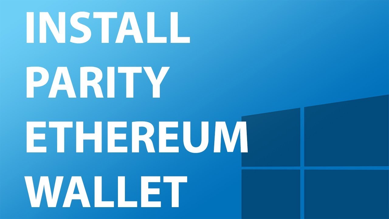 How to Install Parity Ethereum Wallet - YouTube