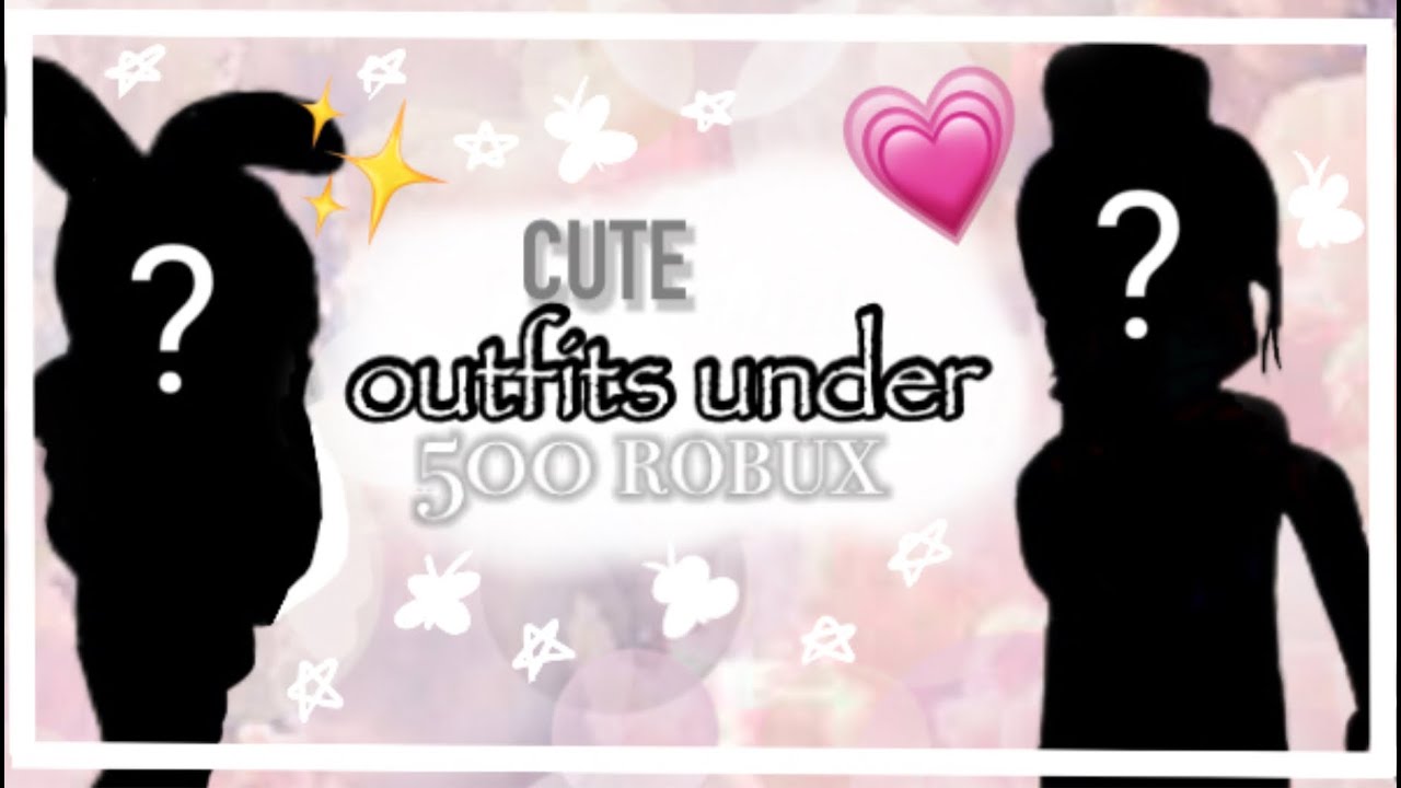 Top cute ROBLOX avatars! - budget: 500 robux - YouTube