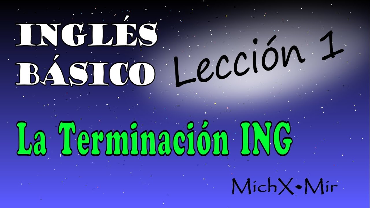 LECCIÓN 1A | La Terminación ING | English - YouTube