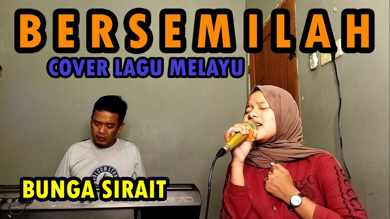 Bersemilah Cover Lagu Melayu - Bunga Sirait @ZoanTranspose - YouTube