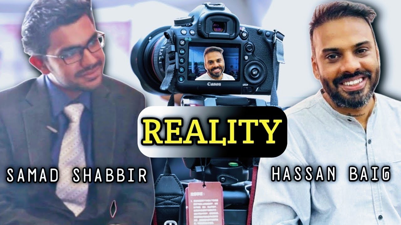 HASSAN BAIG REALITY | SAMAD SHABBIR | - YouTube