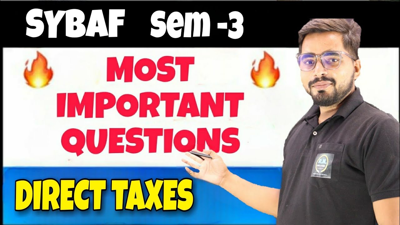 Most Important Questions of Direct Taxes | SYBAF sem 3| Mumbai ...