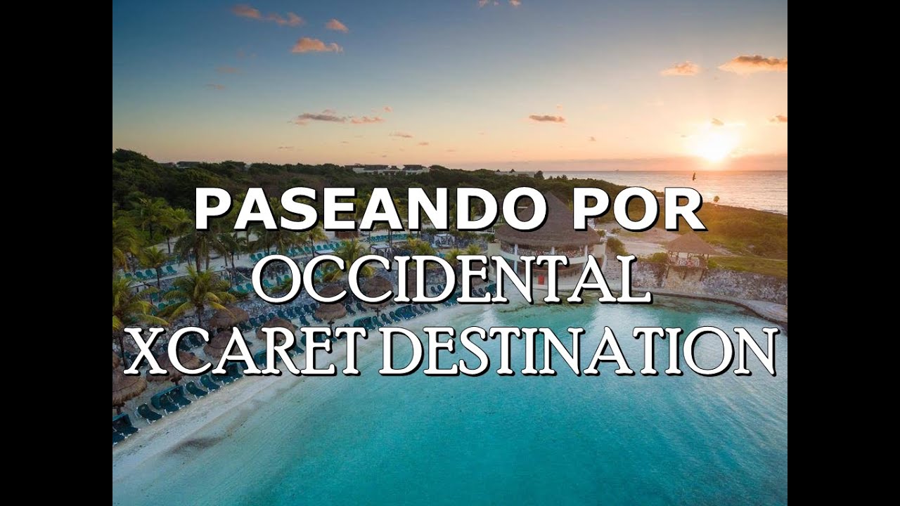 Pasendo por Occidental at Xcaret Destination - YouTube