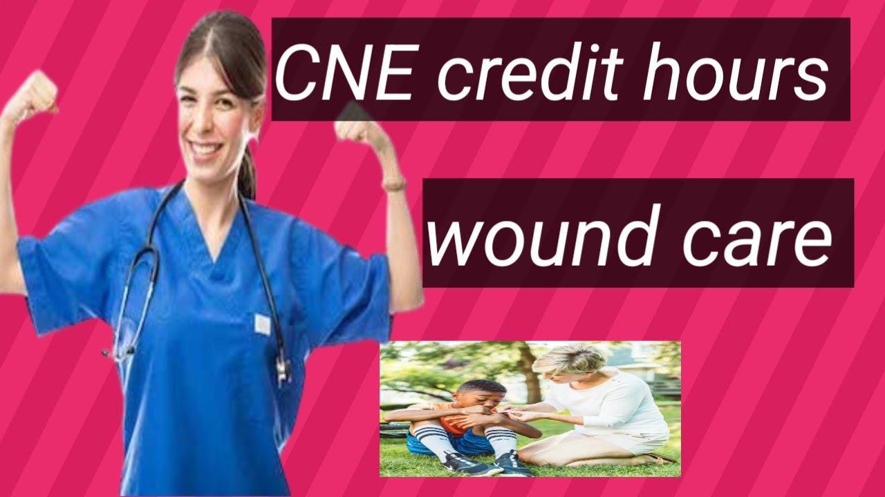 CNE credit hours -Wound care - YouTube
