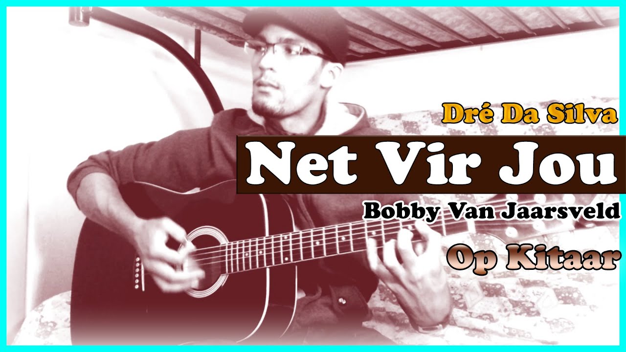 🔥 Net vir jou Bobby van Jaarsveld | net vir jou op kitaar (Dre Da Silva ...