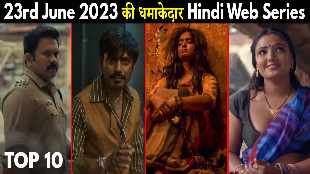 Top 10 Upcoming Ott Hindi Web Series 23rd June 2023 Amazon,Netflix ...