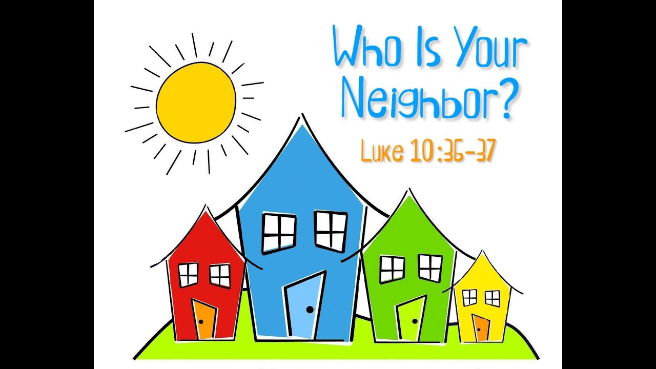 Who Is Your Neighbor? - YouTube