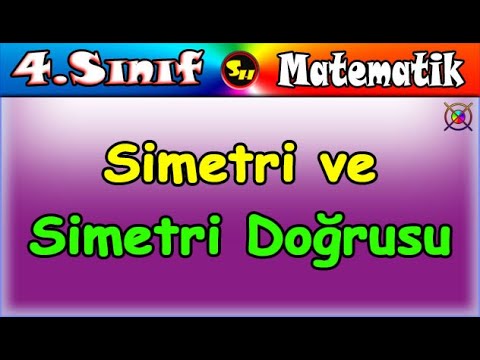 Simetri ve Simetri Doğrusu 4. Sınıf Matematik Dersleri
