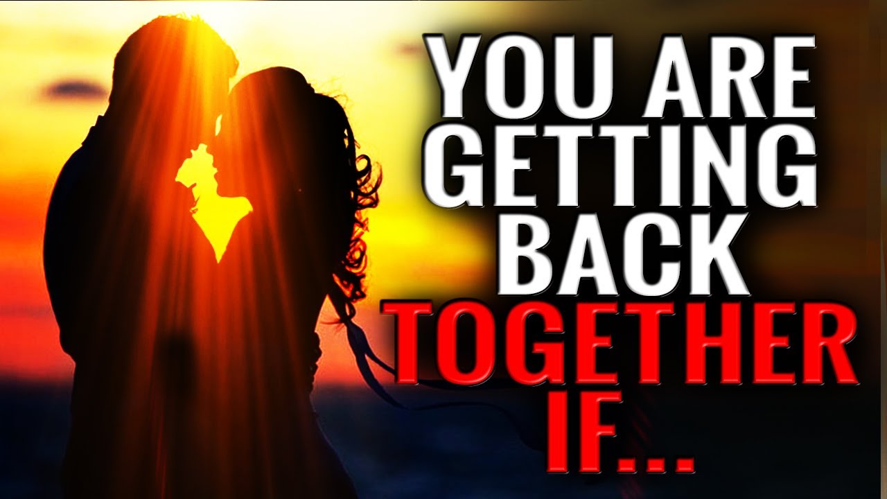 Someone Is Coming And You are Getting Back Together If These Things ...