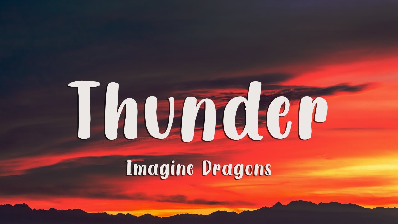 Imagine Dragons - Thunder (Lyrics) - YouTube