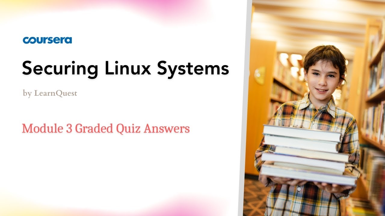Securing Linux Systems Module 3 Graded Quiz Answers - YouTube