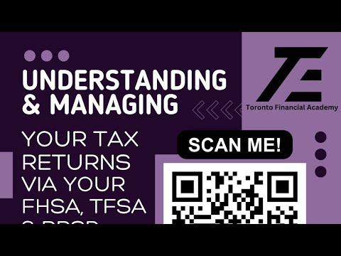 Understanding & Managing Your Tax Returns via Your FHSA, TFSA & RRSP ...