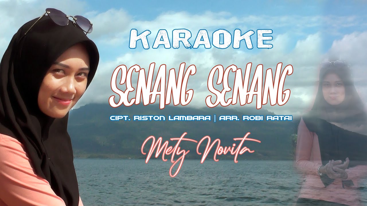 Karaoke - Senang Senang - Cipt. Riston Lambara - Voc. Mety Novita - Remix Lampung Terbaru 2021 ...