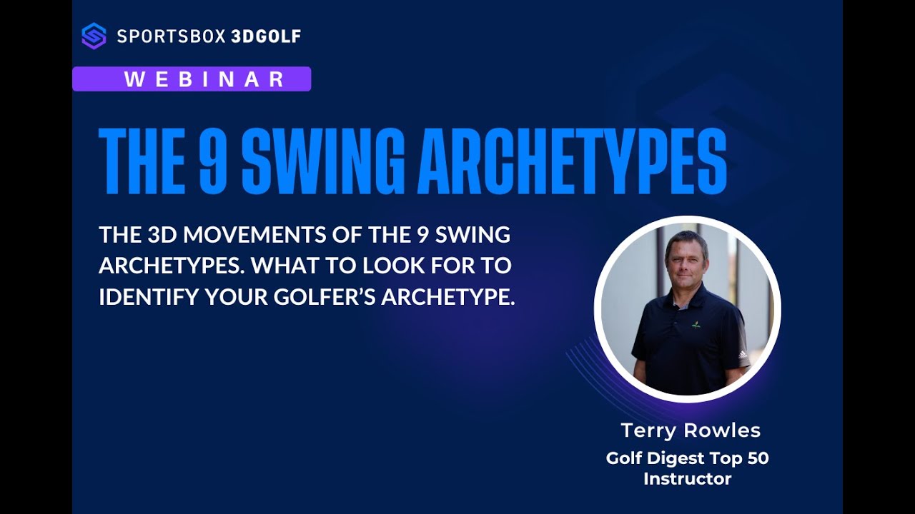 Sportsbox AI Webinar: Terry Rowles and the 9 Swing Archetypes - YouTube