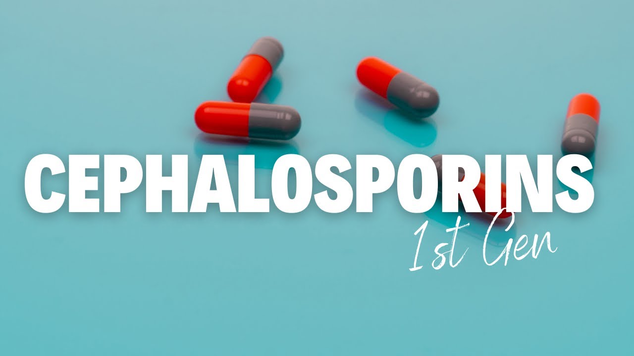 First Generation Cephalosporins (e.g., cefalexin, cefazolin) - YouTube