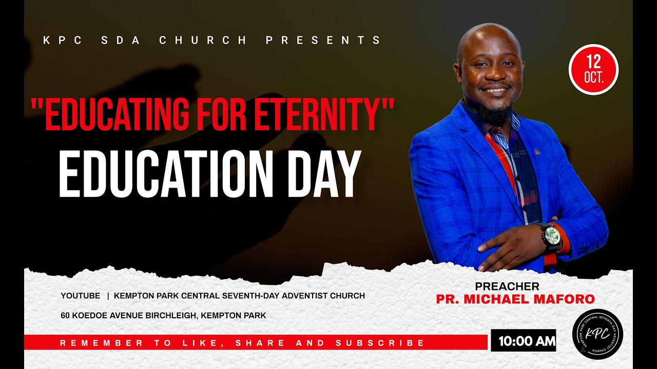 EDUCATION DAY | EDUCATING FOR ETERNITY | Kempton Park Central SDA ...