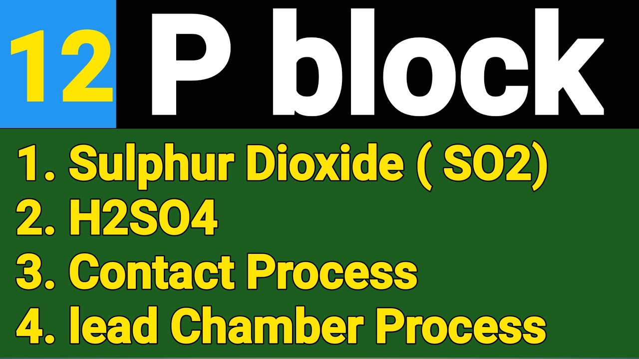 12. P block | Sulphur Dioxide | lead chamber process | Contact Process ...