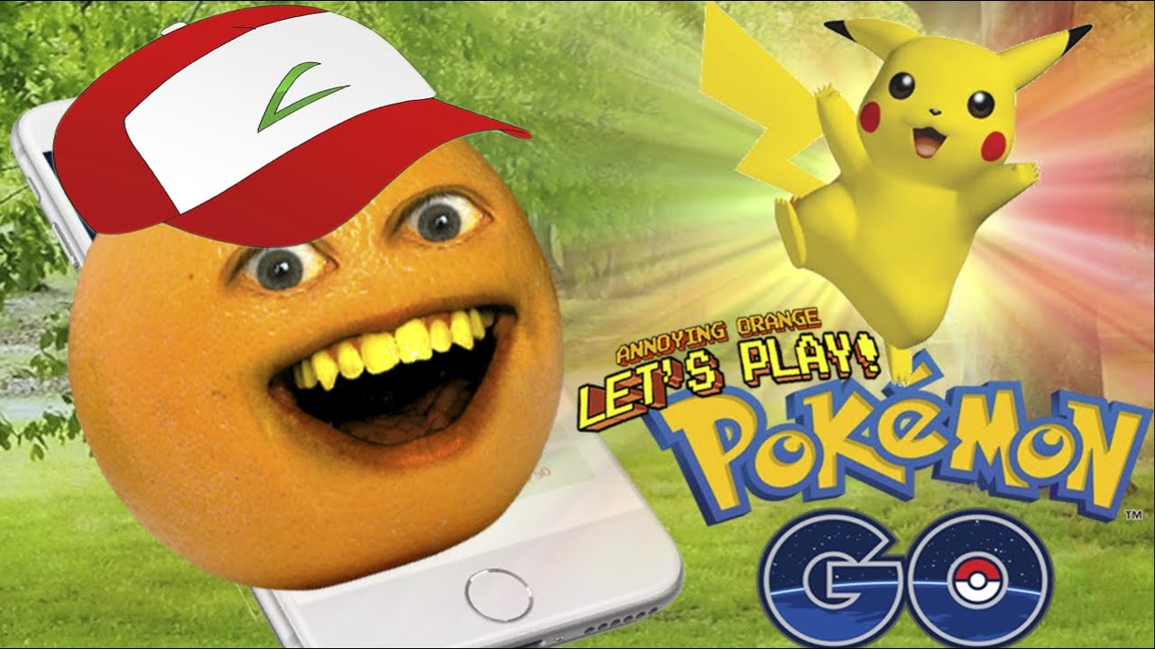 Annoying Orange Plays - POKEMON GO! - YouTube