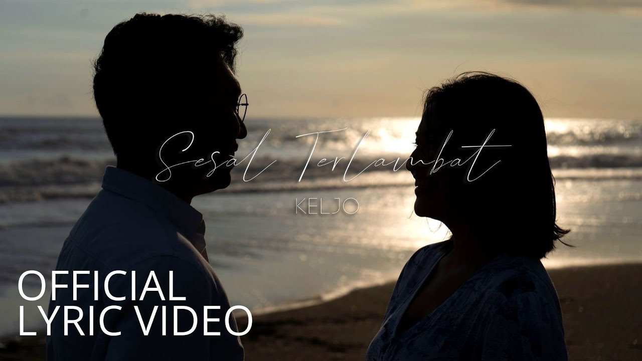 KELJO - SESAL TERLAMBAT (OFFICIAL LYRIC VIDEO) - YouTube