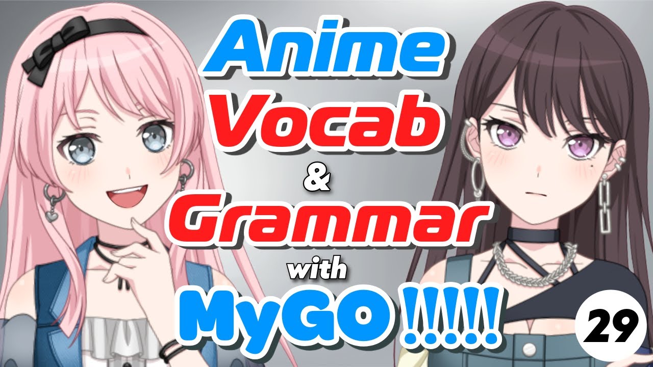 Learn Essential Japanese with Anime 🇯🇵MyGo!!!!! 📖N4–N3 Grammar, Vocab ...