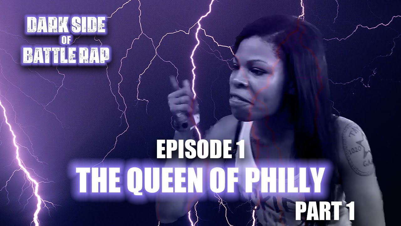 The Dark Side of Battle Rap S1 E1: The Queen of Philly pt1 - YouTube