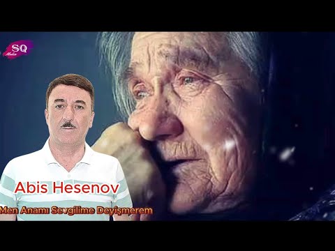 Abış Surxayoğlu - Mən Anamı Sevgilimə Dəyişmərəm