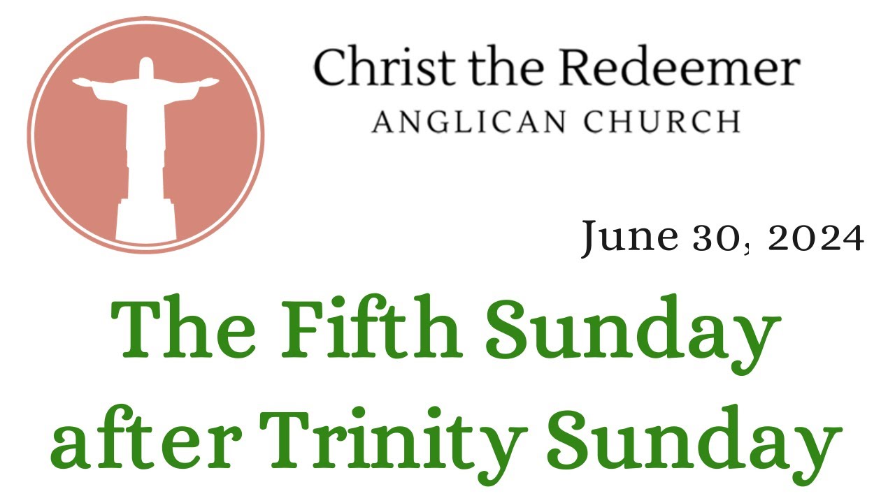 The Fifth Sunday after Trinity Sunday - 2024 - Holy Eucharist - YouTube