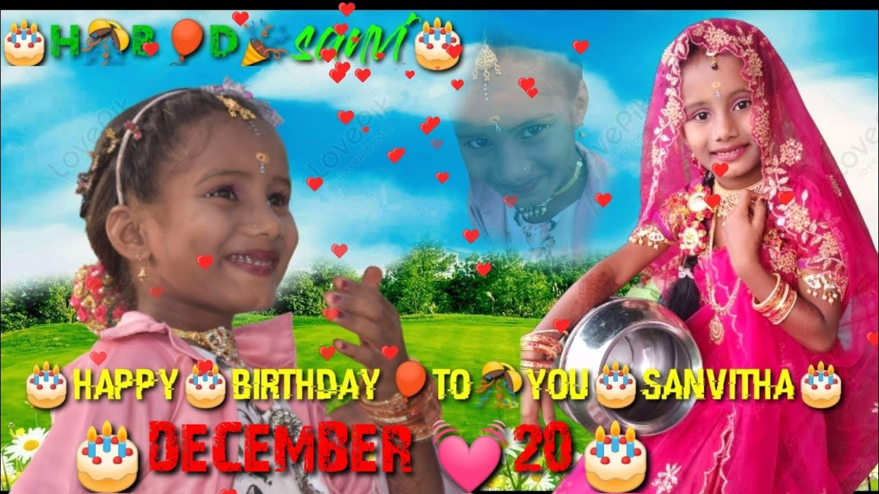 HAPPY BIRTHDAY SANVITHA#December20#@ - YouTube