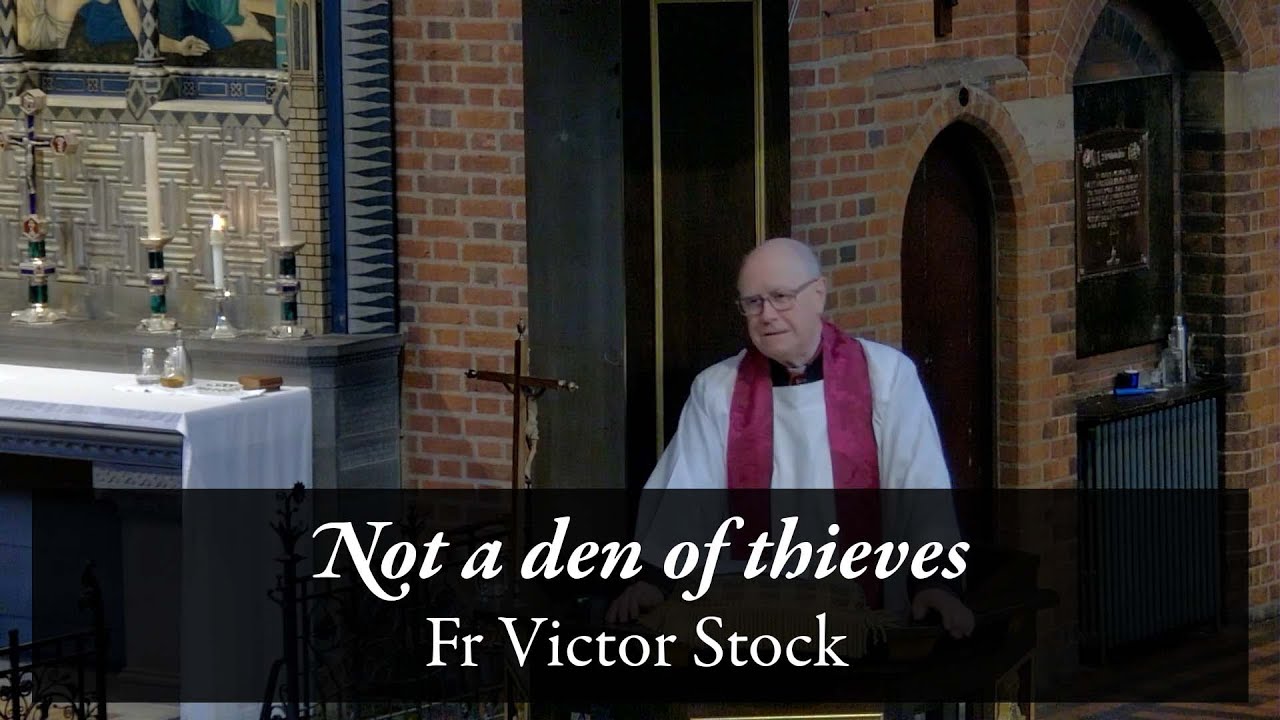 Not a den of thieves (Fr Victor Stock, sermon, Advent Sunday) - YouTube