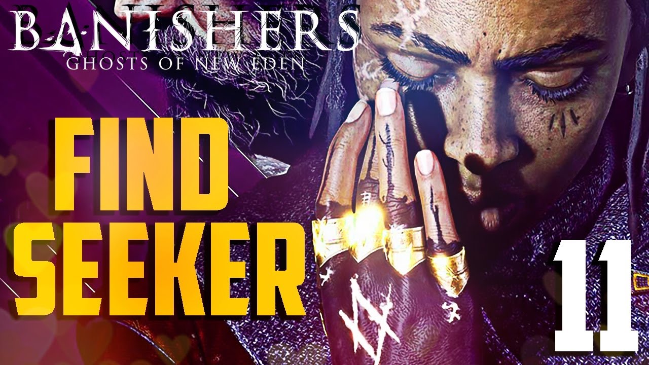 Banishers: Ghosts of New Eden | Playthrough Part 11 [Find Seeker] - YouTube