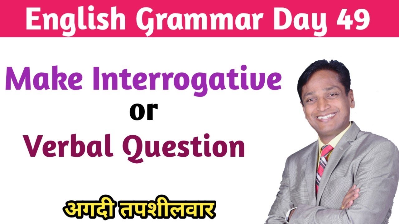 Make Interrogative / Verbal Question in Marathi by Ajit Yeole - YouTube