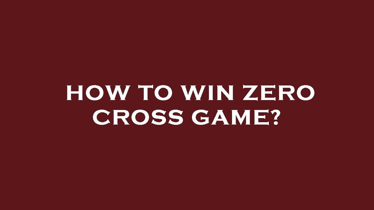 How to win zero cross game? - YouTube