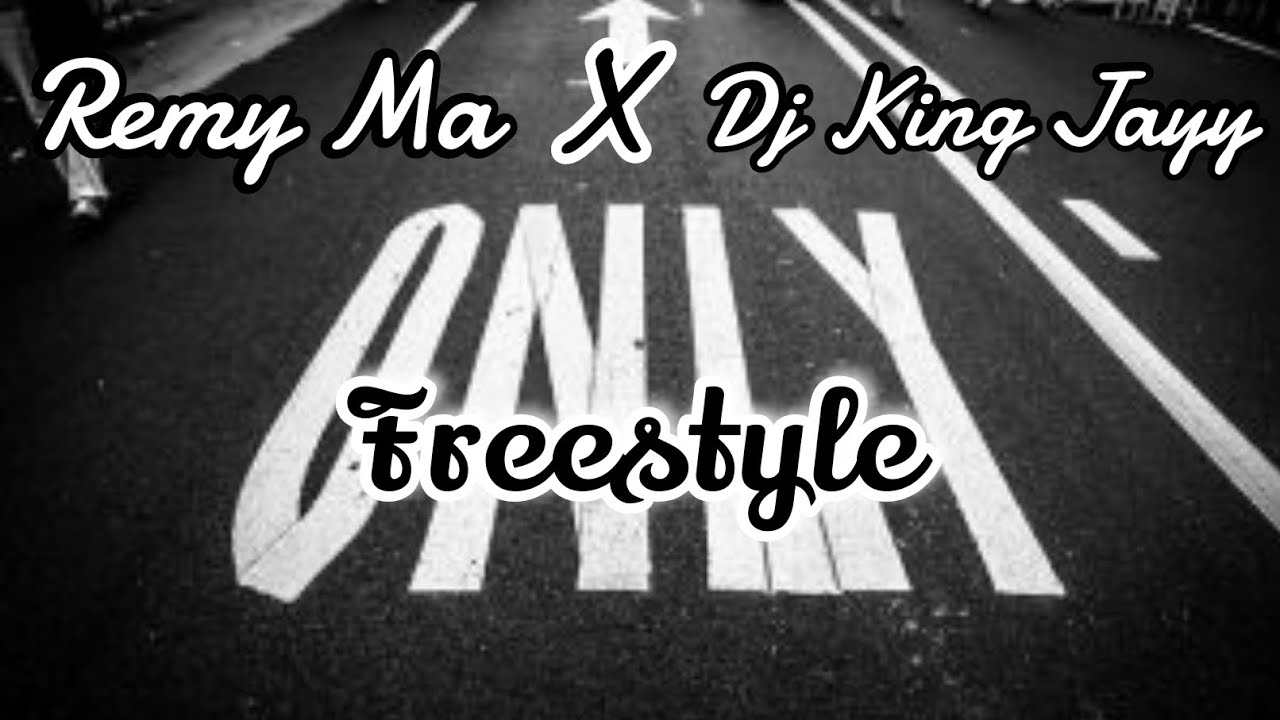 Only Freestyle (Dj King Jayy X Remy Ma) (@djkingjayy & @remyma) - YouTube