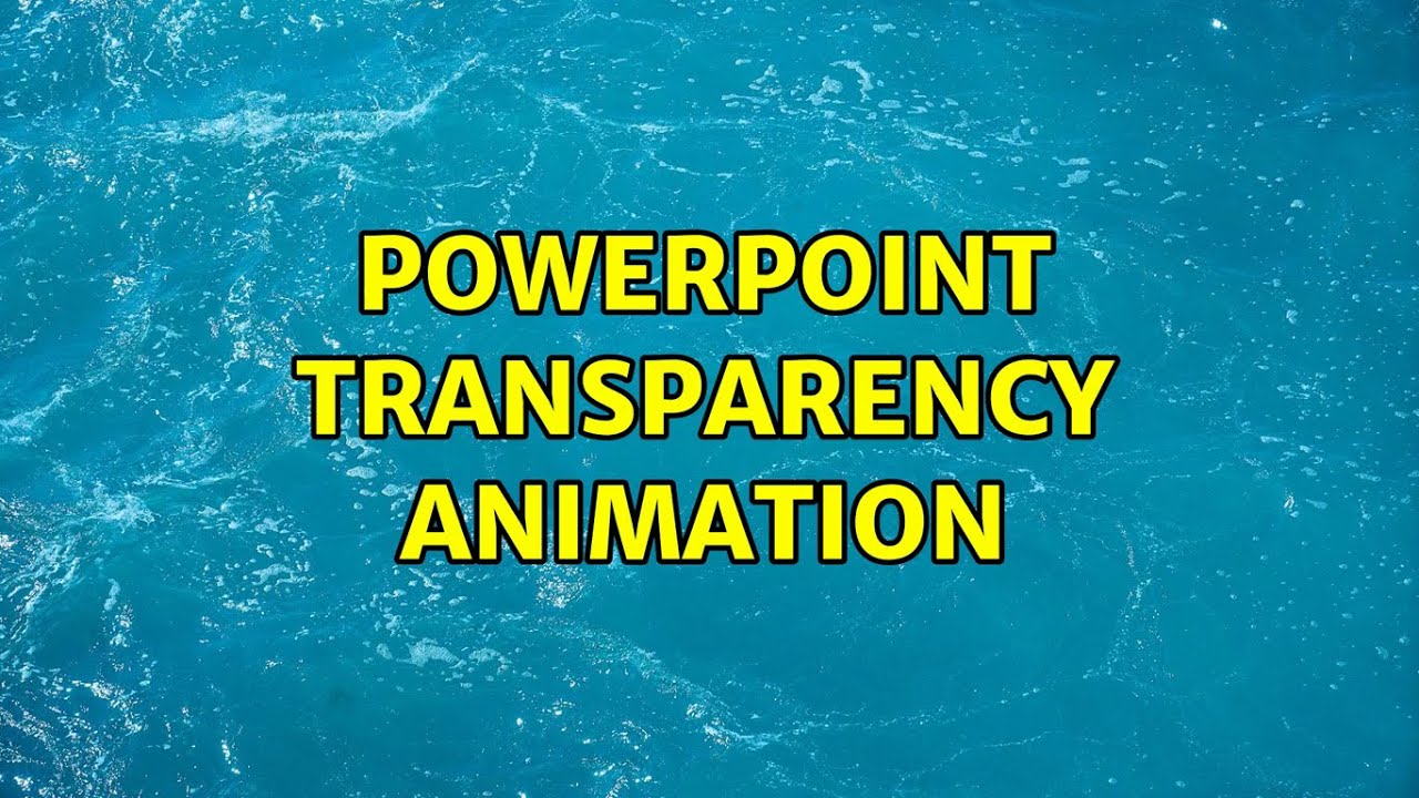Powerpoint transparency animation - YouTube
