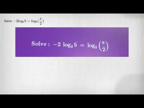 Solve: -2log_(8)5=log_(3)((x)/(2)) - YouTube