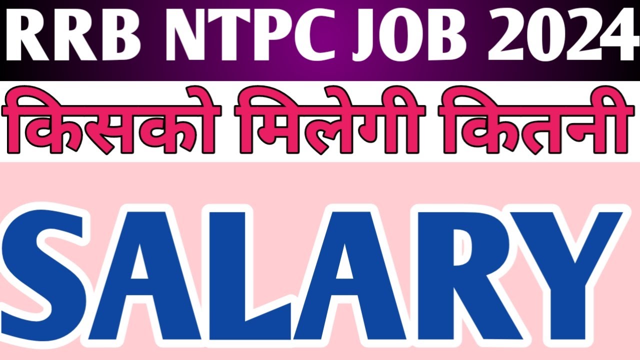 RRB NTPC Salary 2024: Graduation & 10+2 Level Comparison | Salary ...