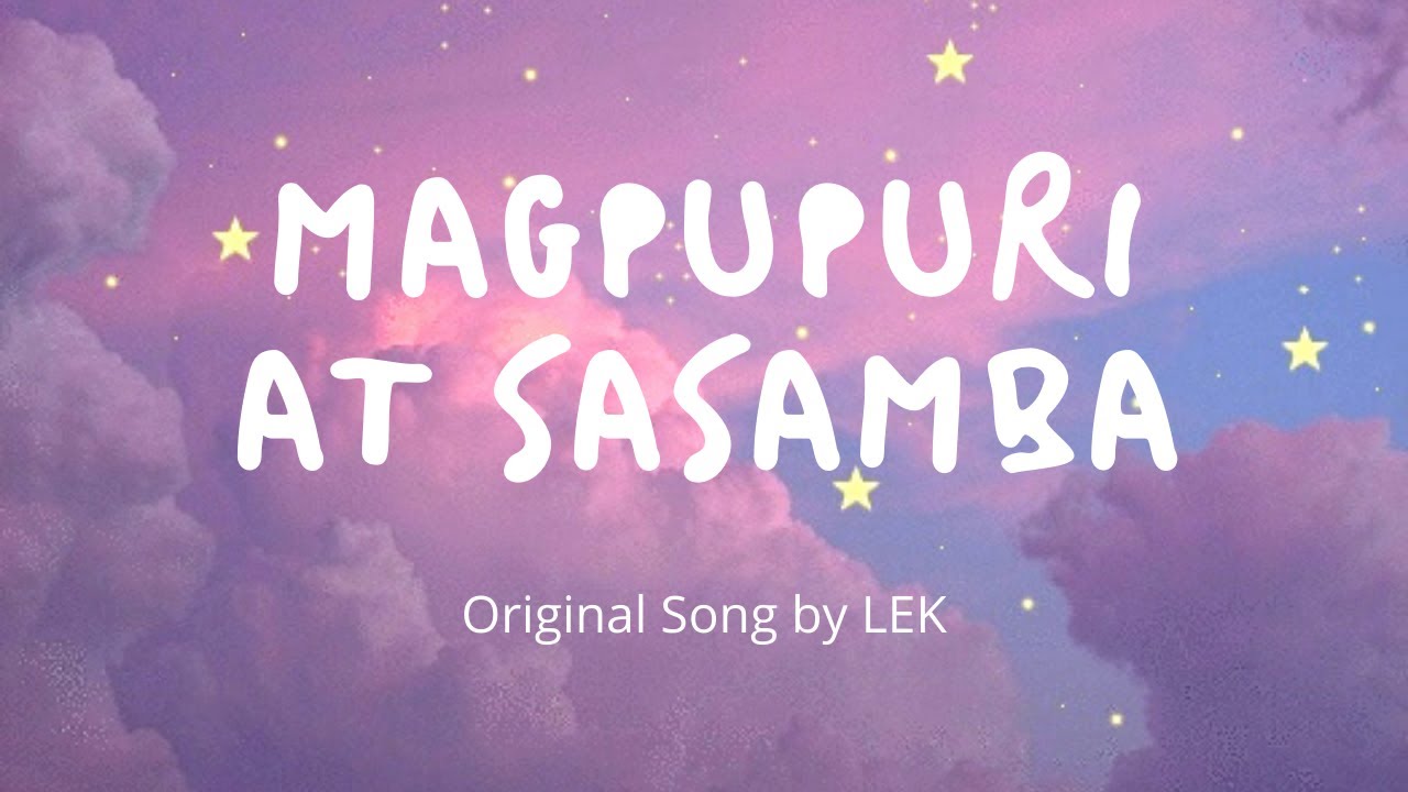 Magpupuri at Sasamba - ORIGINAL SONG BY LEK | "Worship Series" - YouTube