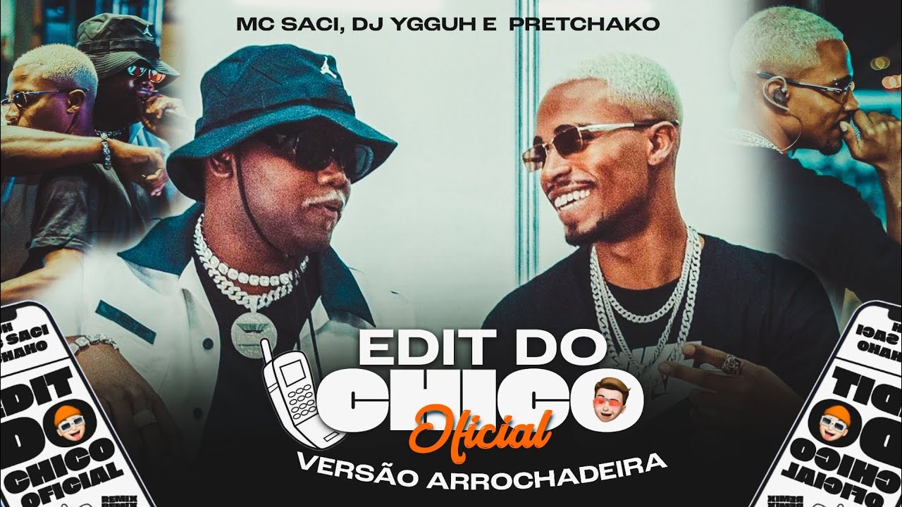 Edit Do Chico Oficial Remix,Versão Arrochadeira - MC Saci,MC Pretchako ...