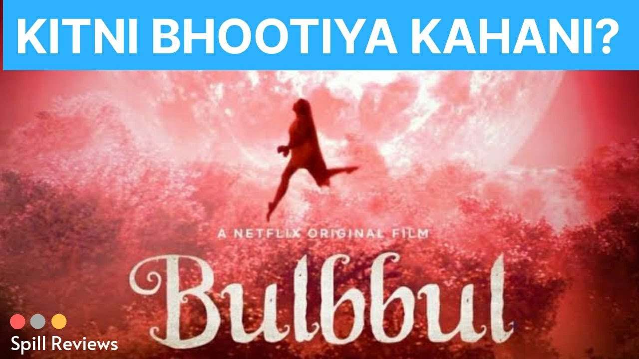 Bulbul Netflix Movie Review | Bulbbul movie review | Spill Reviews ...