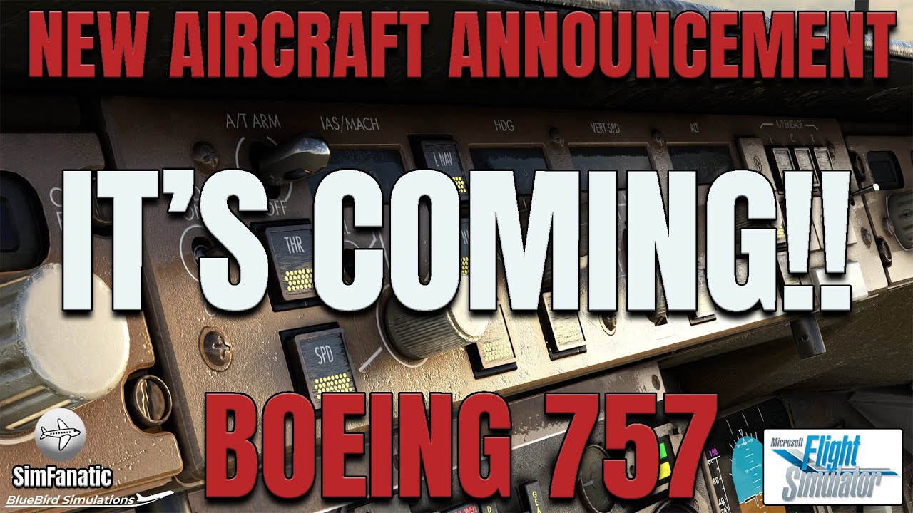 MSFS 2020 | BOEING 757 200/300 AIRCRAFT ANNOUNCEMENT | Just Flight ...