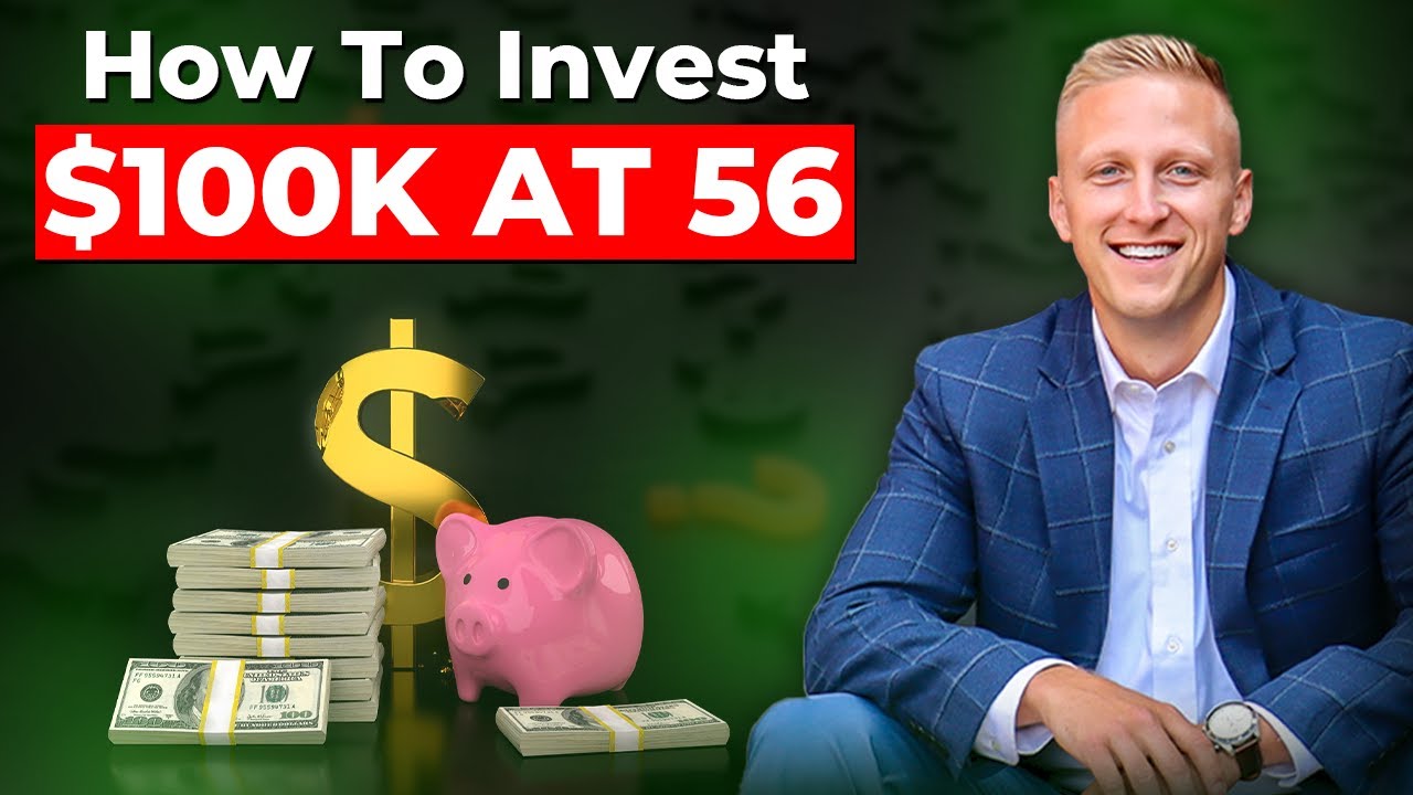 How To Invest $100K At 56 Years Old - YouTube