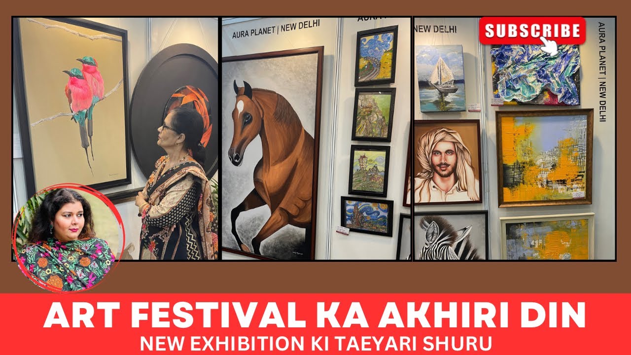 "Art Festival ka Akhiri Din | New Exhibition ki Taiyari - Erum Khan ...