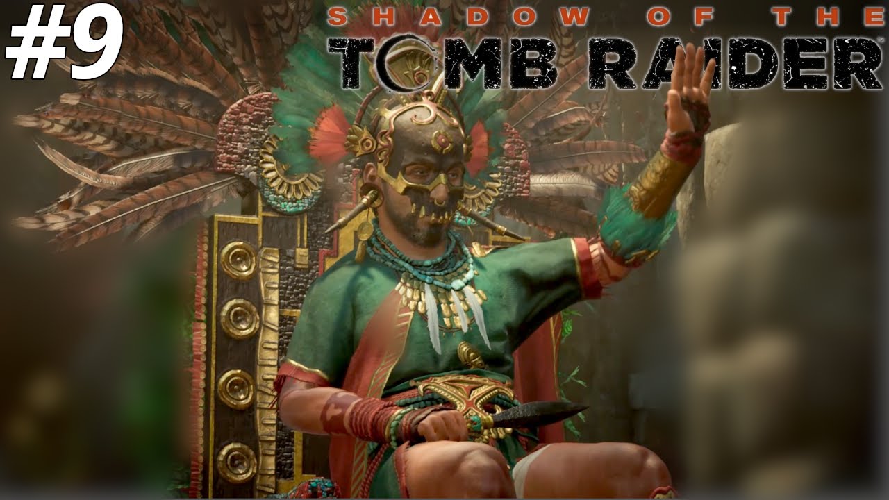 CULT OF KUKULKAN/TRINITY┃Shadow of the Tomb Raider Gameplay - Part 9 ...