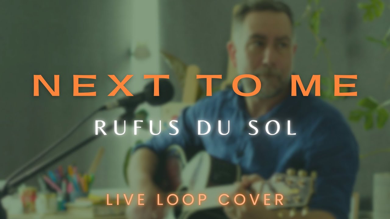 Rufus Du Sol - Next to Me Live [Live Loop Cover] - YouTube