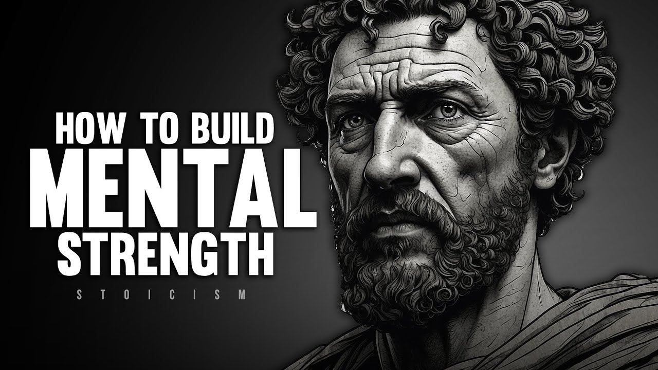 How To Build Mental Strength | Marcus Aurelius - YouTube