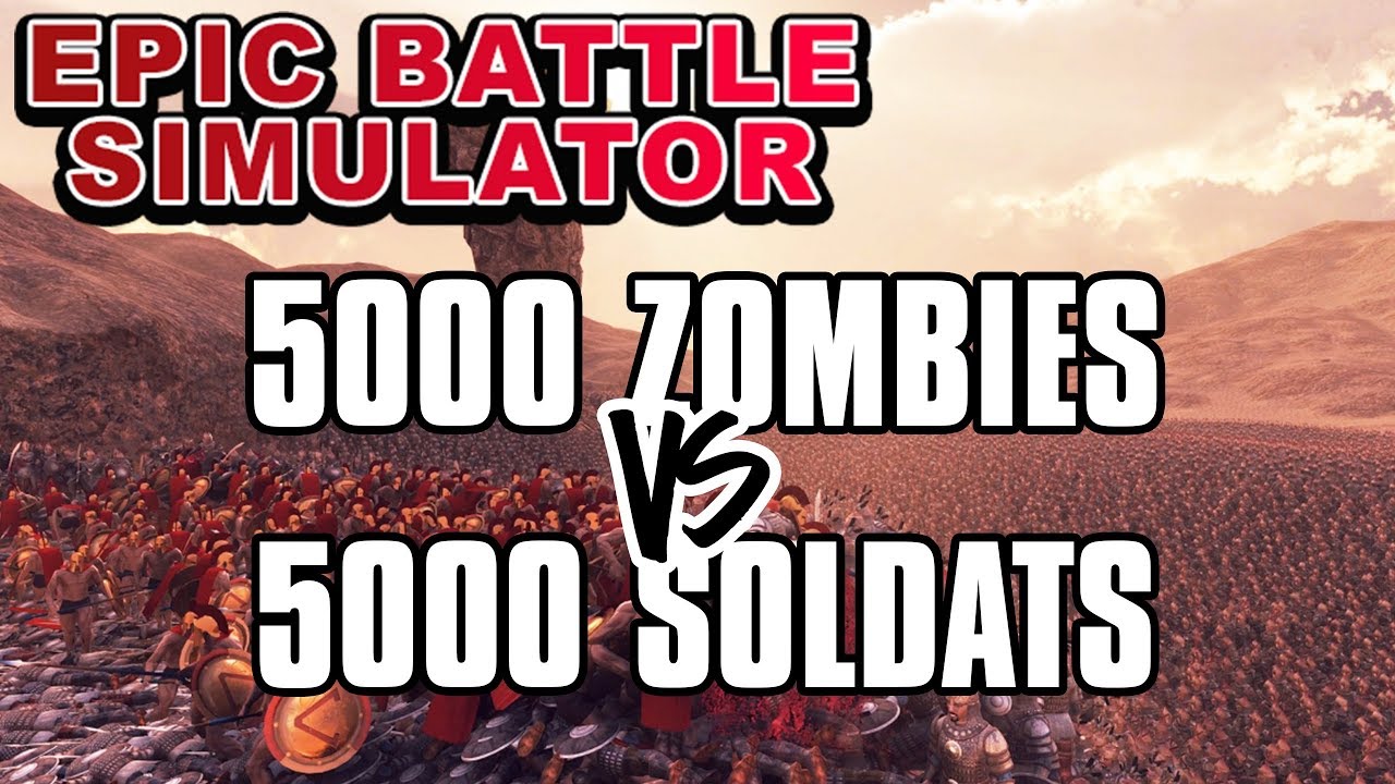 5000 ZOMBIES VS 5000 SOLDATS - Ultimate Epic Battle Simulator (FR ...