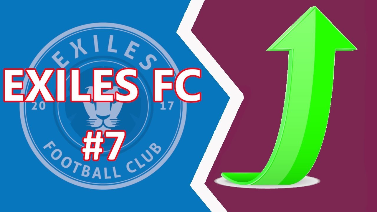 EXILES FC - EPISODE 7 - HITTING FORM - FOOTBALL MANAGER 2018 - FM18 ...