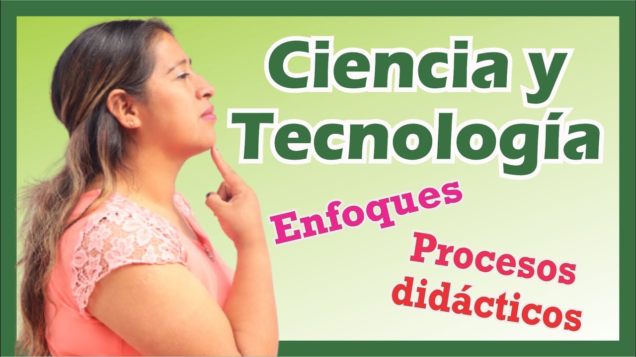 💫Áreas de CIENCIA y TECNOLOGÍA🌎 ENFOQUE y PROCESOS DIDÁCTICOS🚀Educación ...