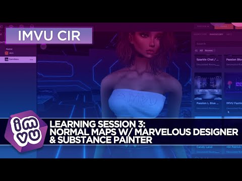 IMVU Creator In Residence Learning Session 3: Normal Maps w/ Marvelous Designer & Substance ...